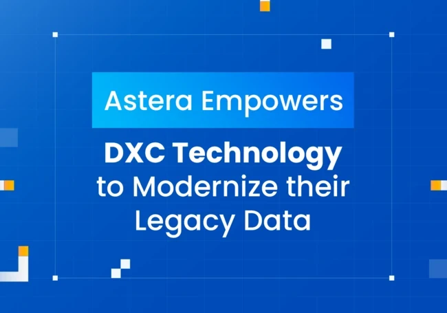Astera Empowers DXC Technology to Modernize their Legacy Data | EM360Tech